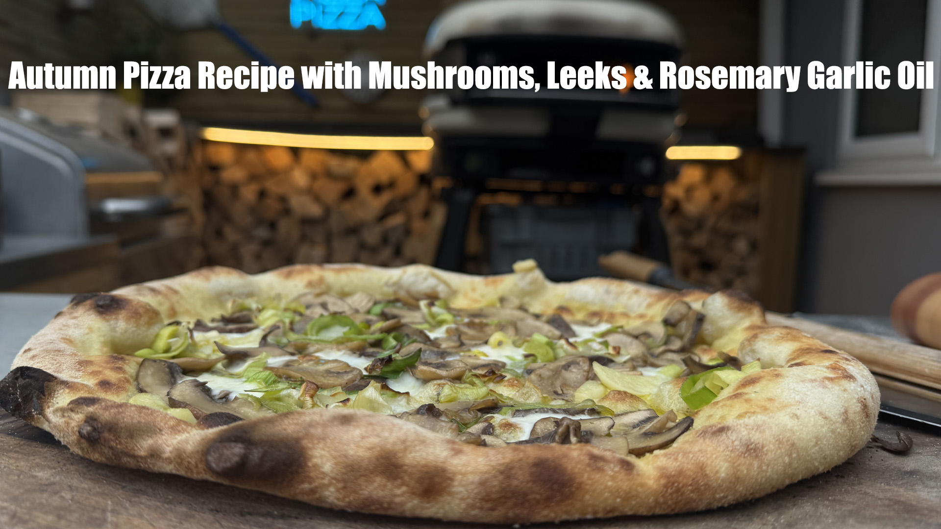 Autumn Pizza Recipe with Mushrooms, Leeks & Rosemary Garlic Oil